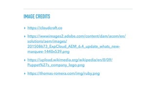 AEM OpenCloud - What's New Since 2.0.0 | PPT
