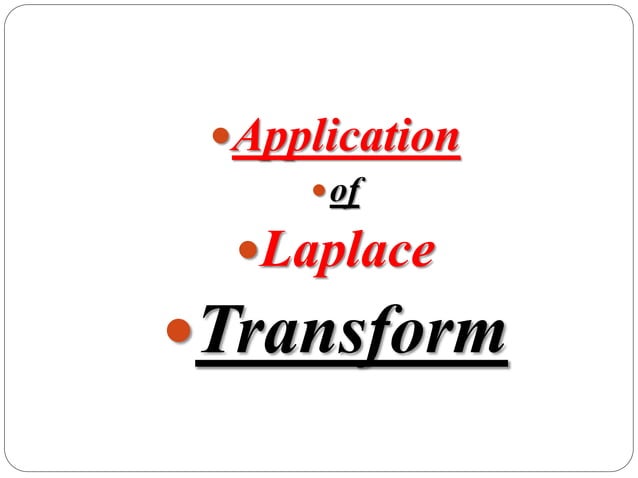 Laplace Transform And Its Applications | PPTX