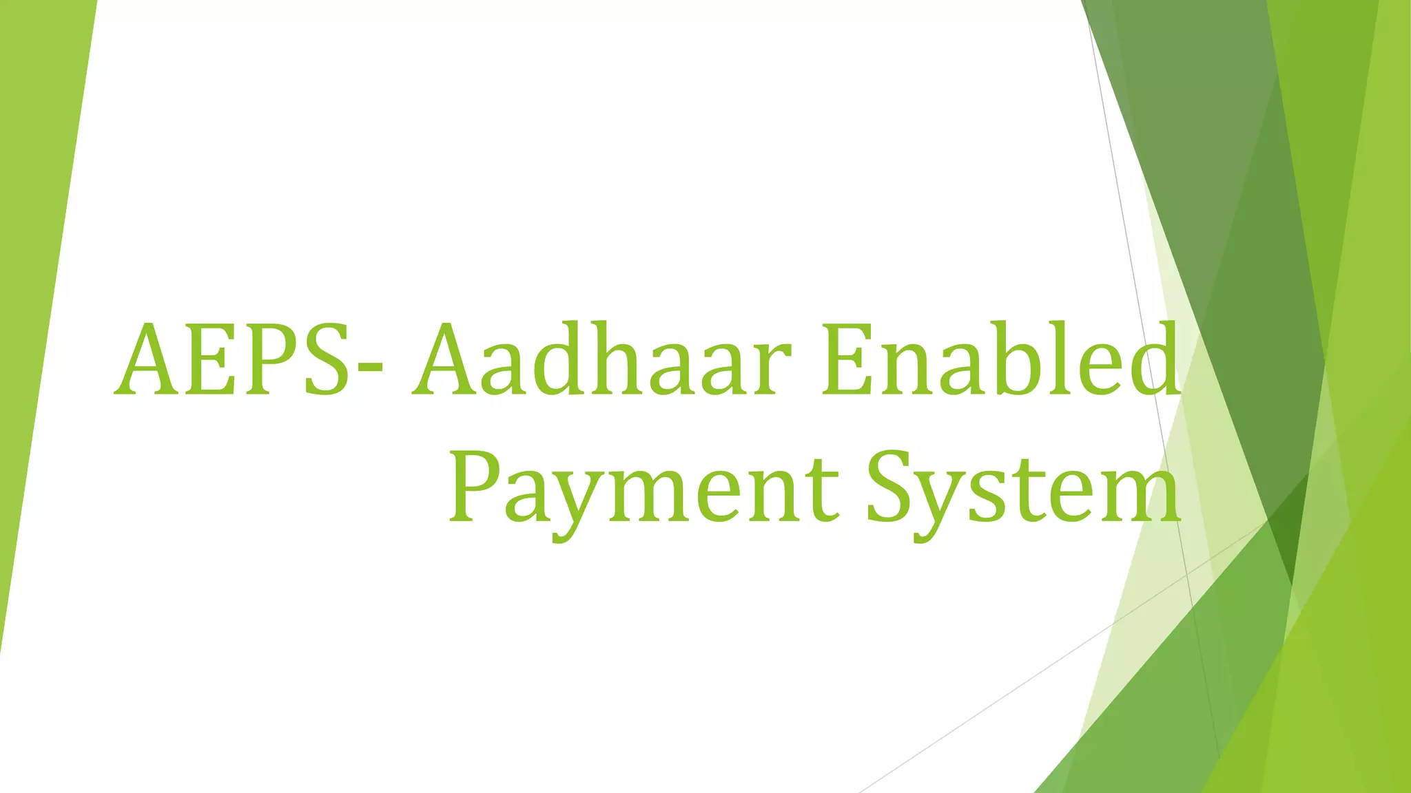 Aeps Aadhaar Enabled Payment System Ppt
