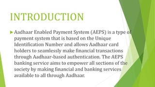 AEPS - Aadhaar Enabled Payment System | PPTX