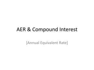 AER & Compound Interest | PPT