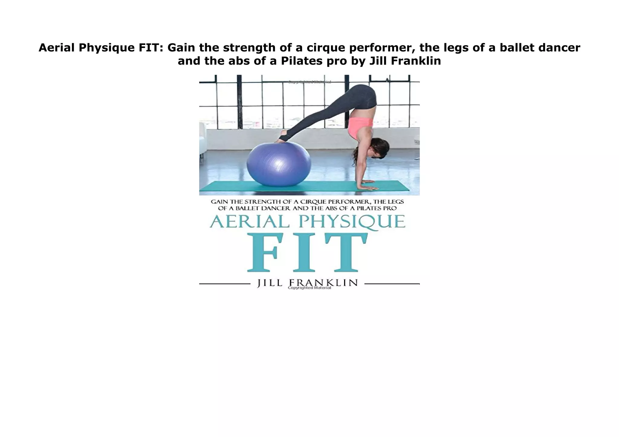 Aerial Physique FIT: Gain the strength of a cirque performer, the legs ...