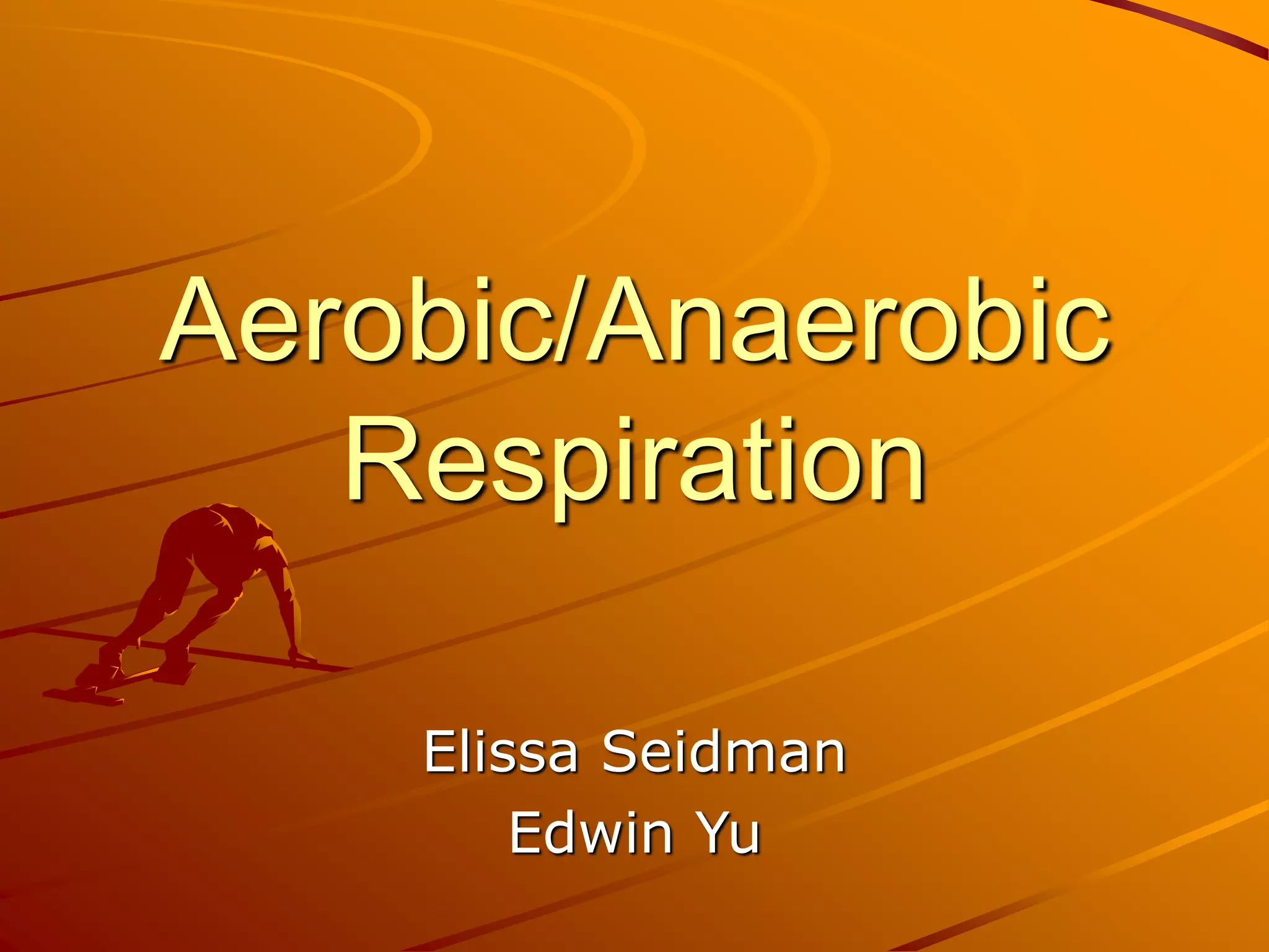 Aerobic_Anaerobic_Respiration.ppt