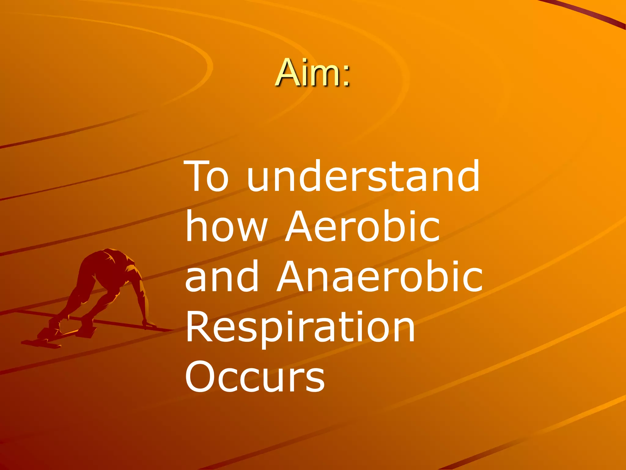 Aerobic_Anaerobic_Respiration.ppt