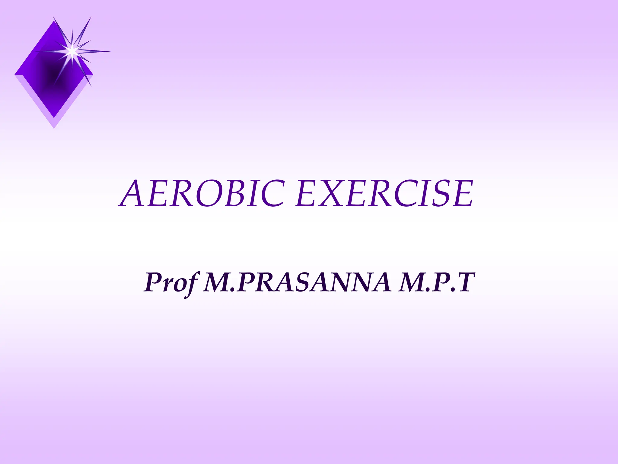 Aerobic Exercise for physiotherapy students | PPT