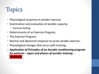 Aerobic Exercise- Exercise therapy..pptx