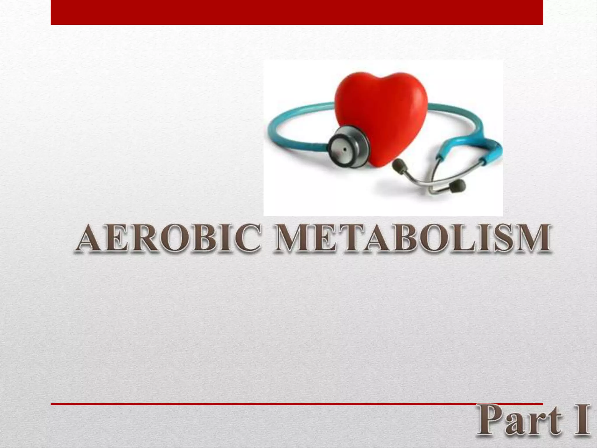 Aerobic Metabolism 2018 P1.pptx