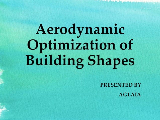 Aerodynamic optimization of building shapes | PPTX | Weather | Science