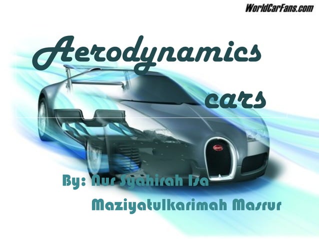 Aerodynamics on car | PPT | Physics | Science