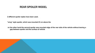 Aerodynamics study on spoiler of car | PPTX