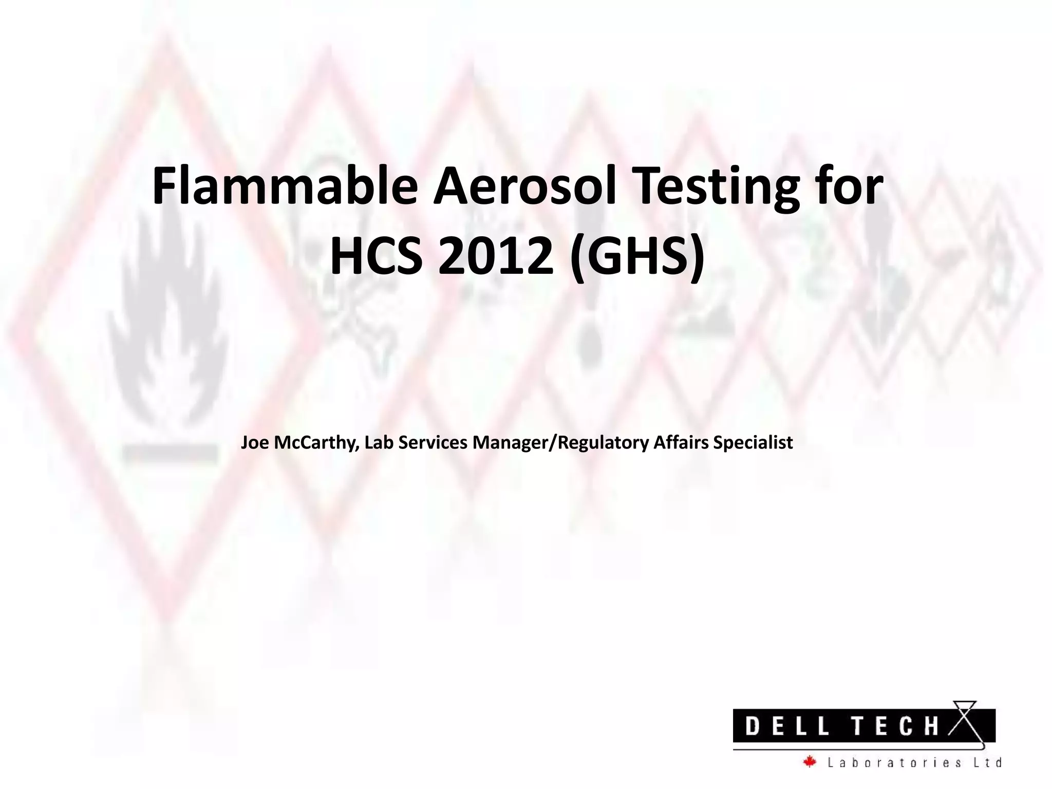 Aerosol Flammability Testing for HCS 2012 (GHS) | PPTX