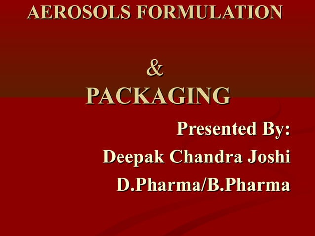 Aerosols formulation & Packaging | PPT | Lung and Respiratory Health ...