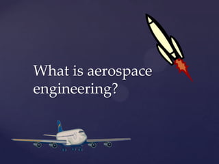 Aerospace Engineering -Hannah Petty | PPTX