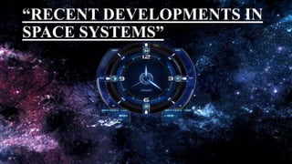 Space Systems developments | PPTX
