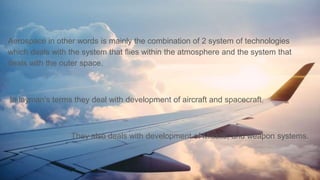 Aerospace technologies the technicalities involved | PPT