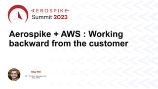 Aerospike & AWS Working backward from the customer.pdf