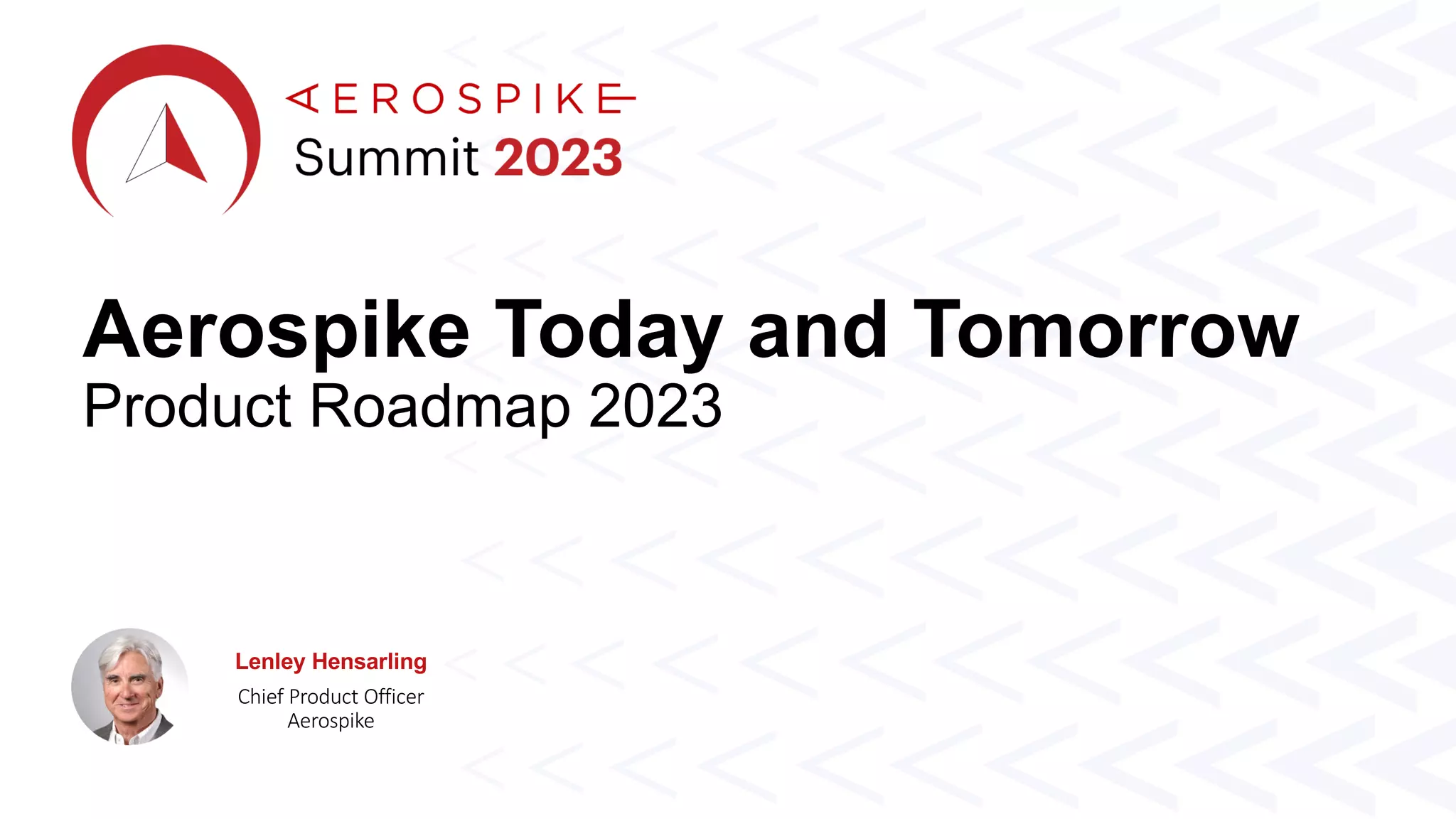 Aerospike Today and Tomorrow Product Roadmap 2023_Lenley Hensarling.pdf ...