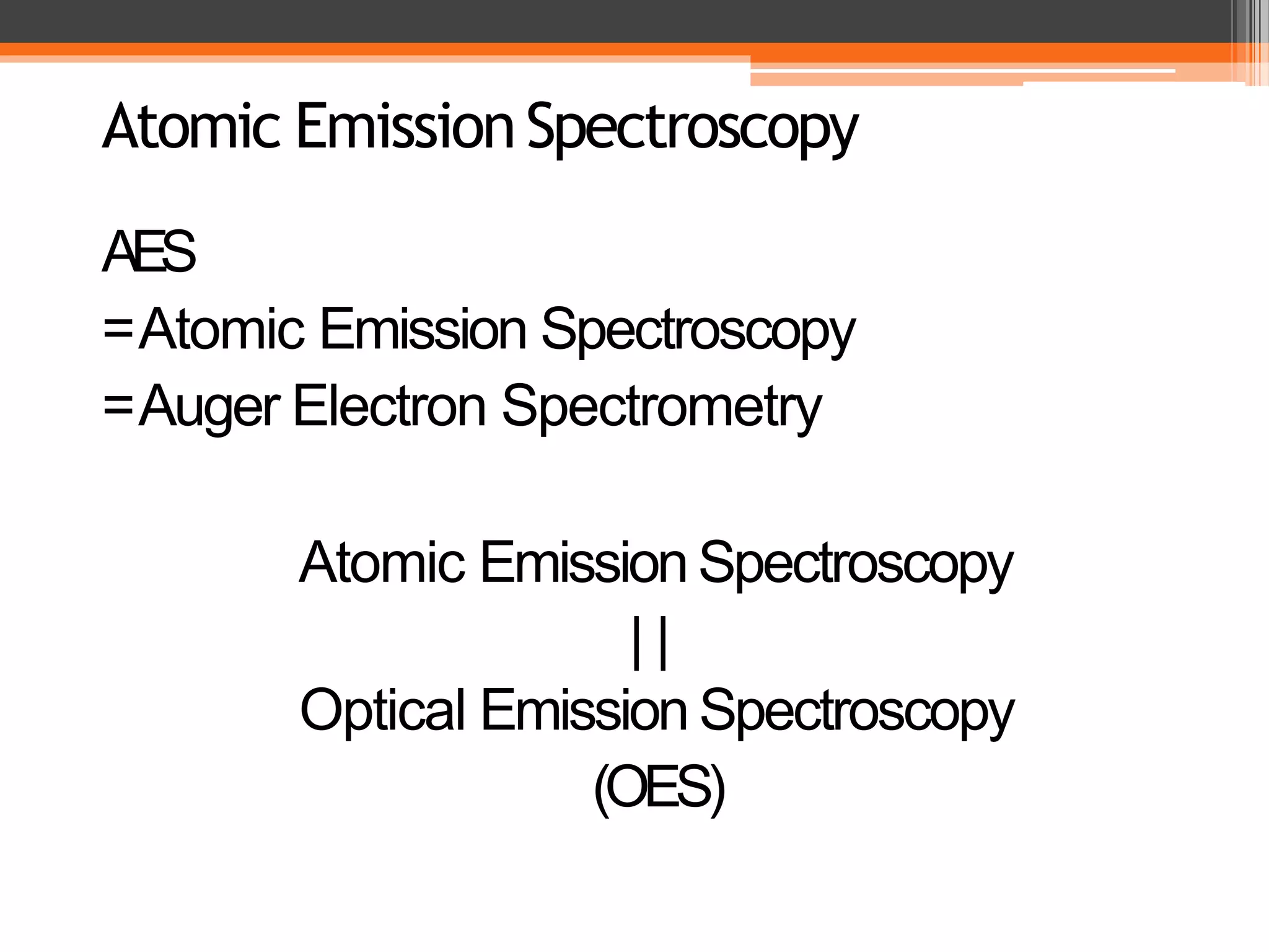 Aes(Atomic Emission Spectroscopy) | PPTX