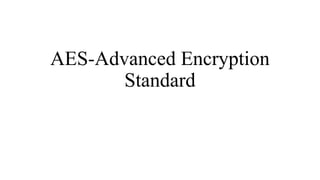 Advance Encryption Standard-AES Cryptosystem | PPT