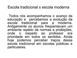 A escola tradicional nos tempos modernos | PPS
