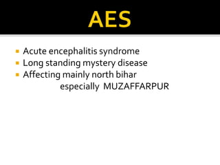Acute encephalitis syndrome (AES) MuzaffarPur.pptx