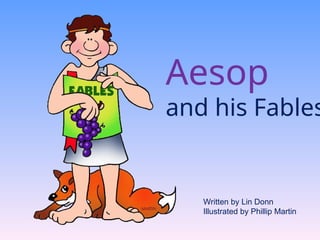 AESOP AND HIS FABLES A STORYTELLER WHO LIVED IN ANCIENT GREECE | PPT