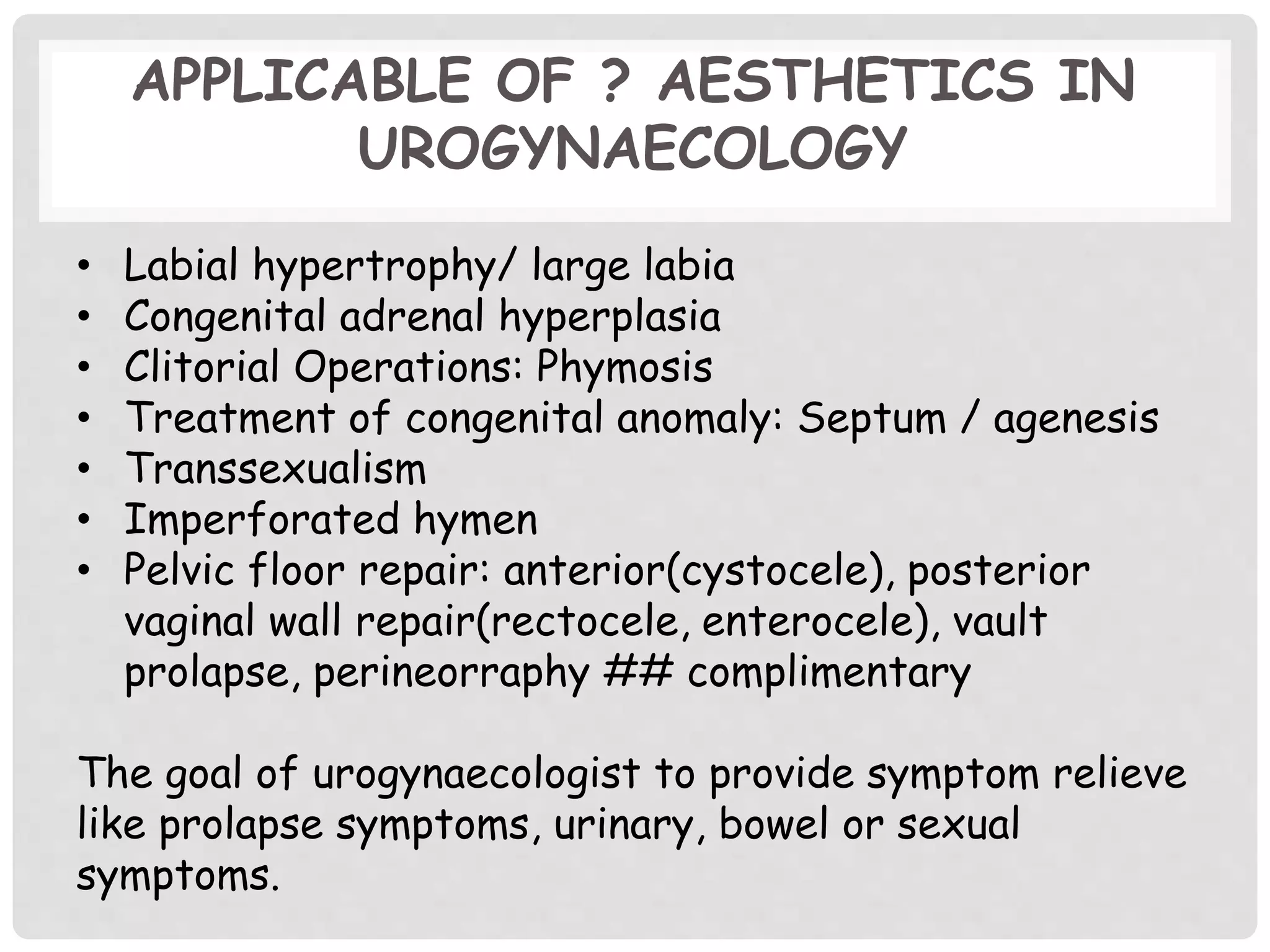 Aesthetics in urogynaecology | PPTX