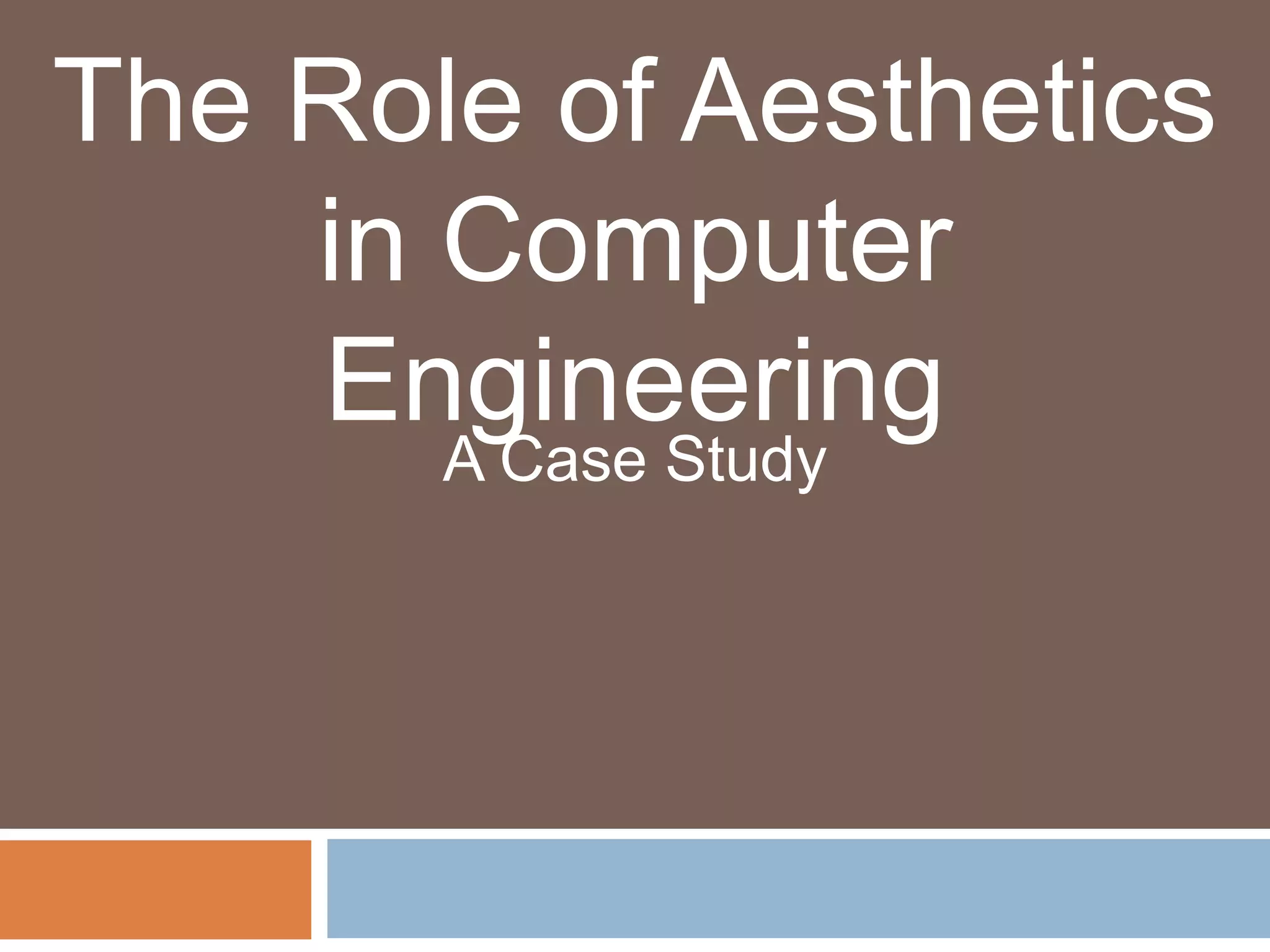 The Role of Aesthetics in Computer Engineering | PPTX