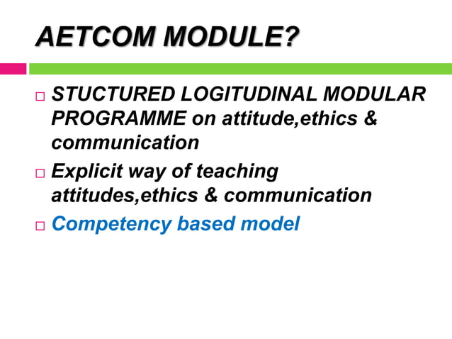 AETCOM [ATTITUDE,ETHICS & COMMUNICATION IN MEDICAL EDUCATION] EDUCATION ...