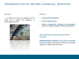 Aether financial services bondholder representative slide share | PPT