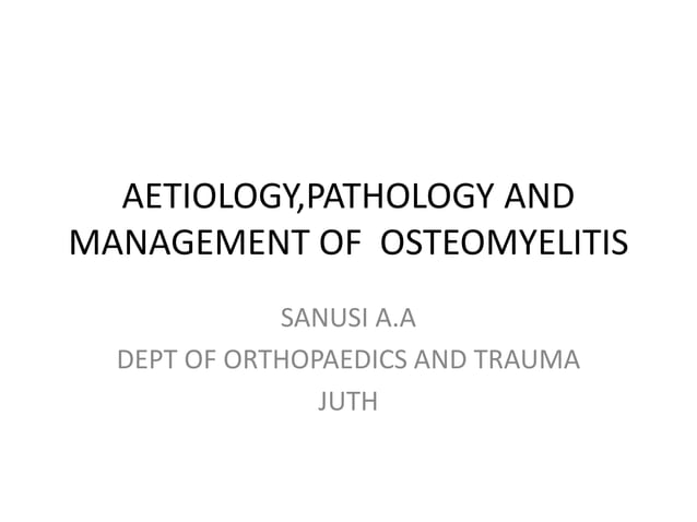 Aetiology, pathology and management of osteomyelitis | PPTX | Infectious Diseases | Diseases and ...