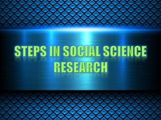Steps in Social science Research | PPTX