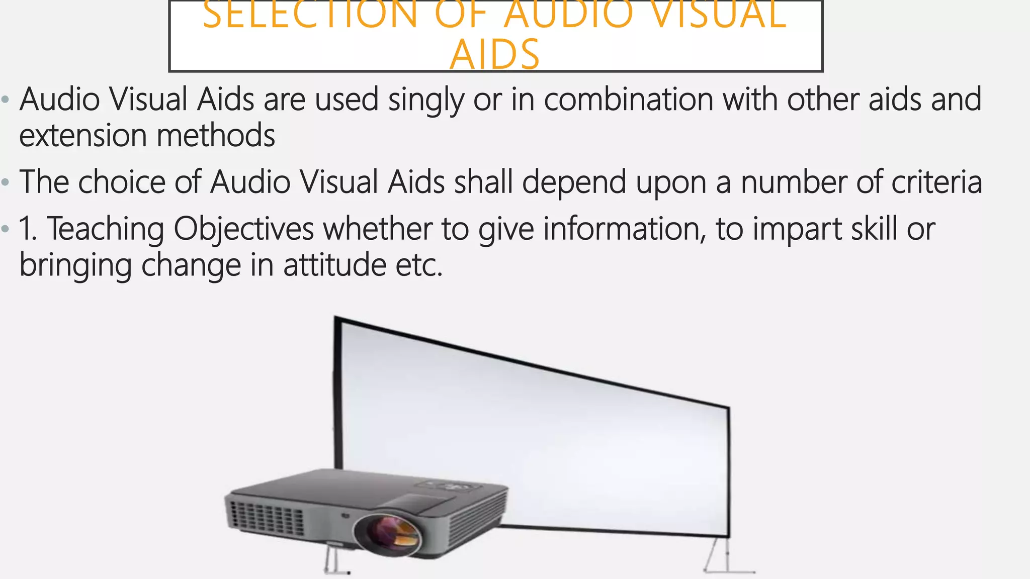 Audio-visual aids - classification, selection, use and production | PPTX