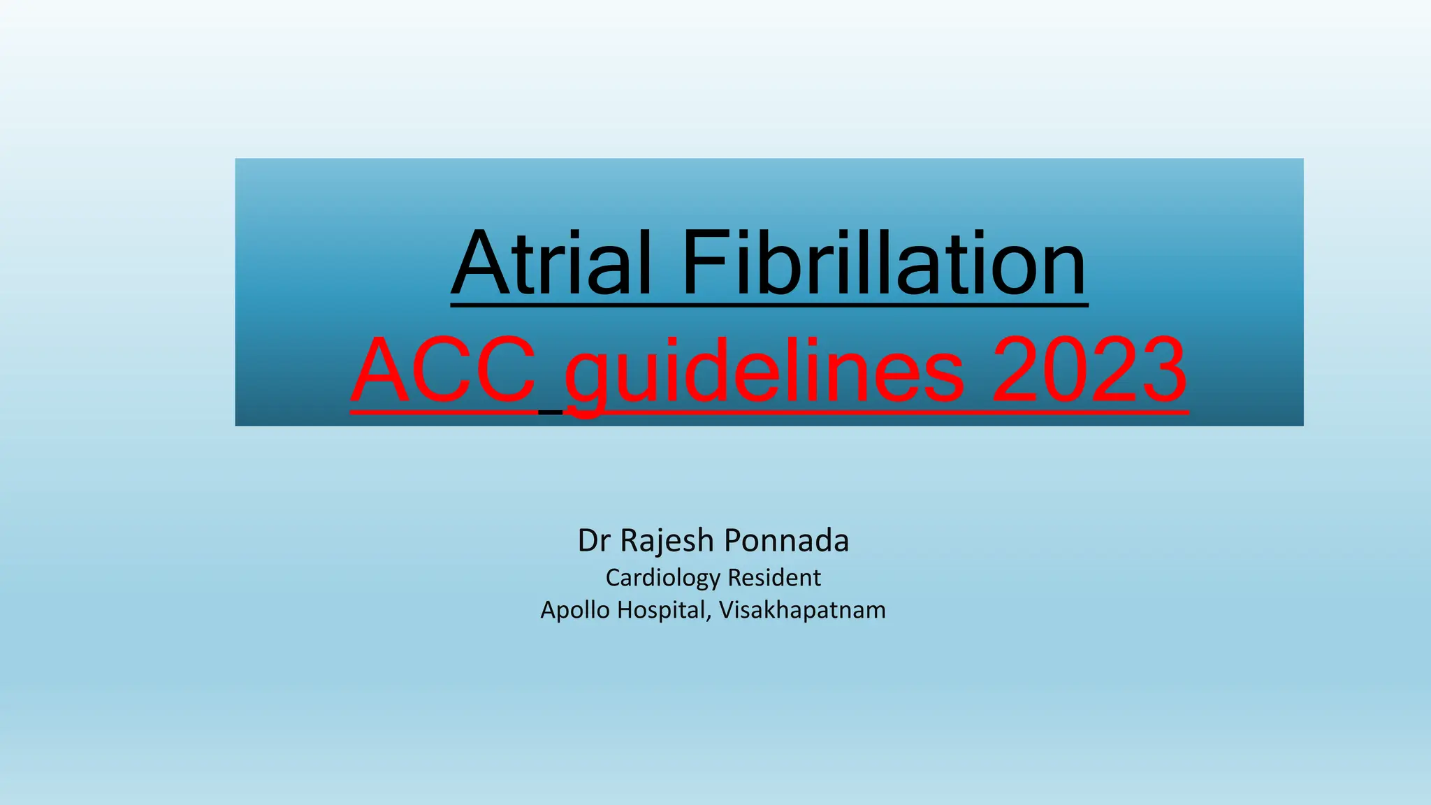 Atrial fibrillation guidelines 2023 ppt Rajesh.pptx