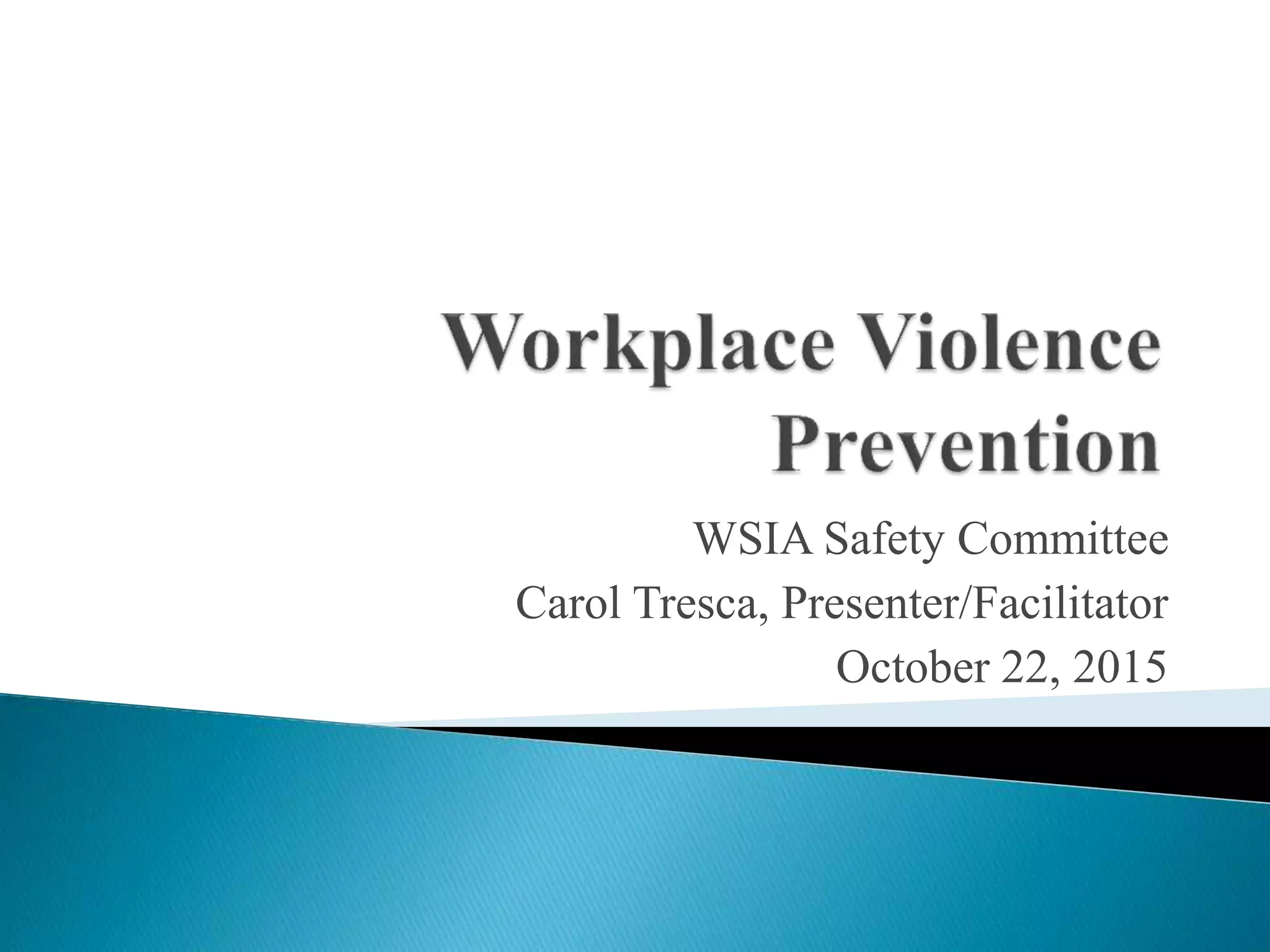 WSIA Safety Training 10-22-15 Workplace Violence Prevention PPT | PPT