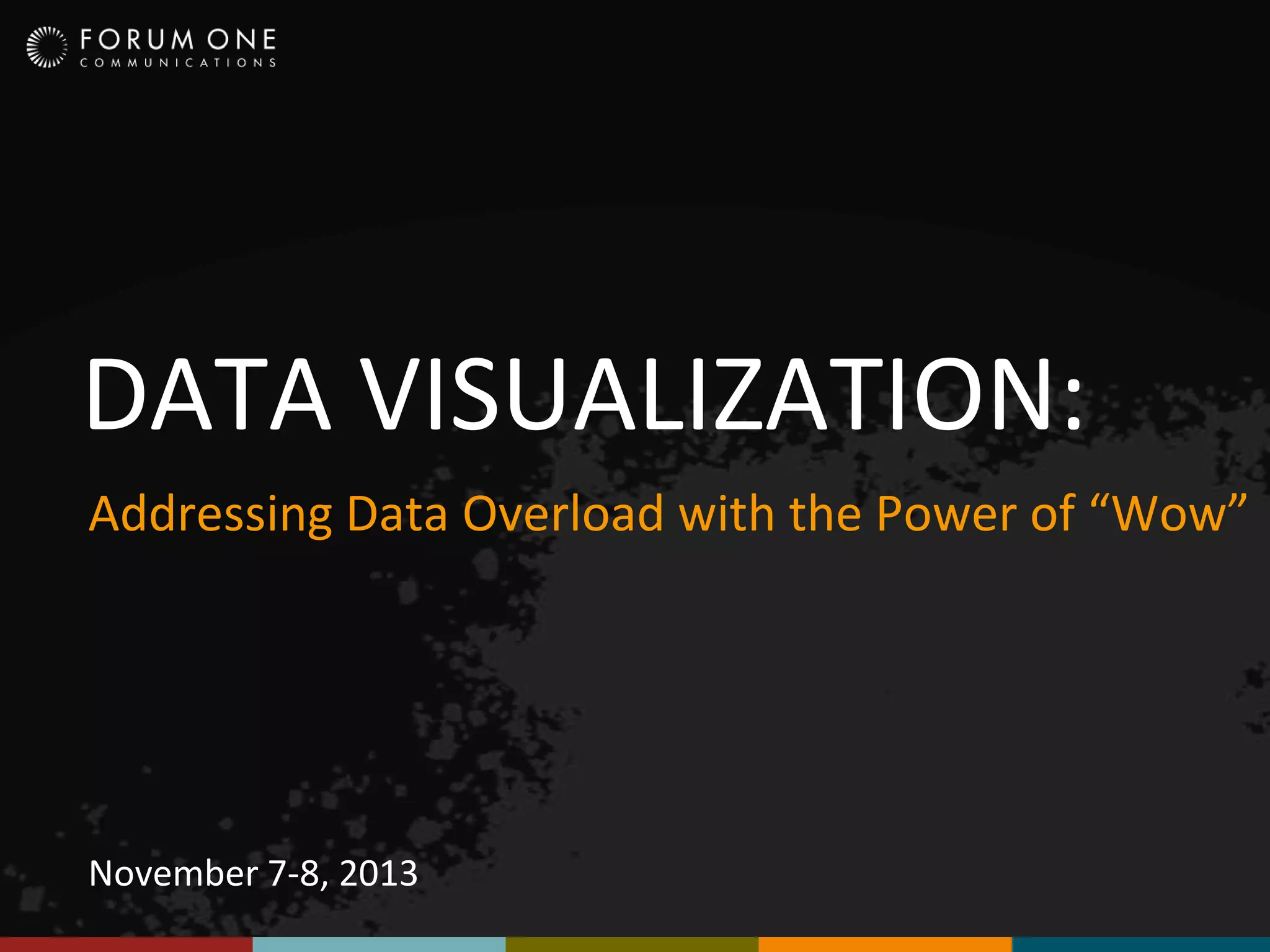 Data Visualization: Addressing Data Overload With the Power of 'Wow' | PPT