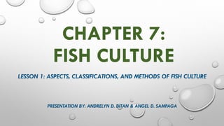 AFA-Chapter 7-Fish culture-Lesson 1 -DITAN-SAMPAGA.pdf