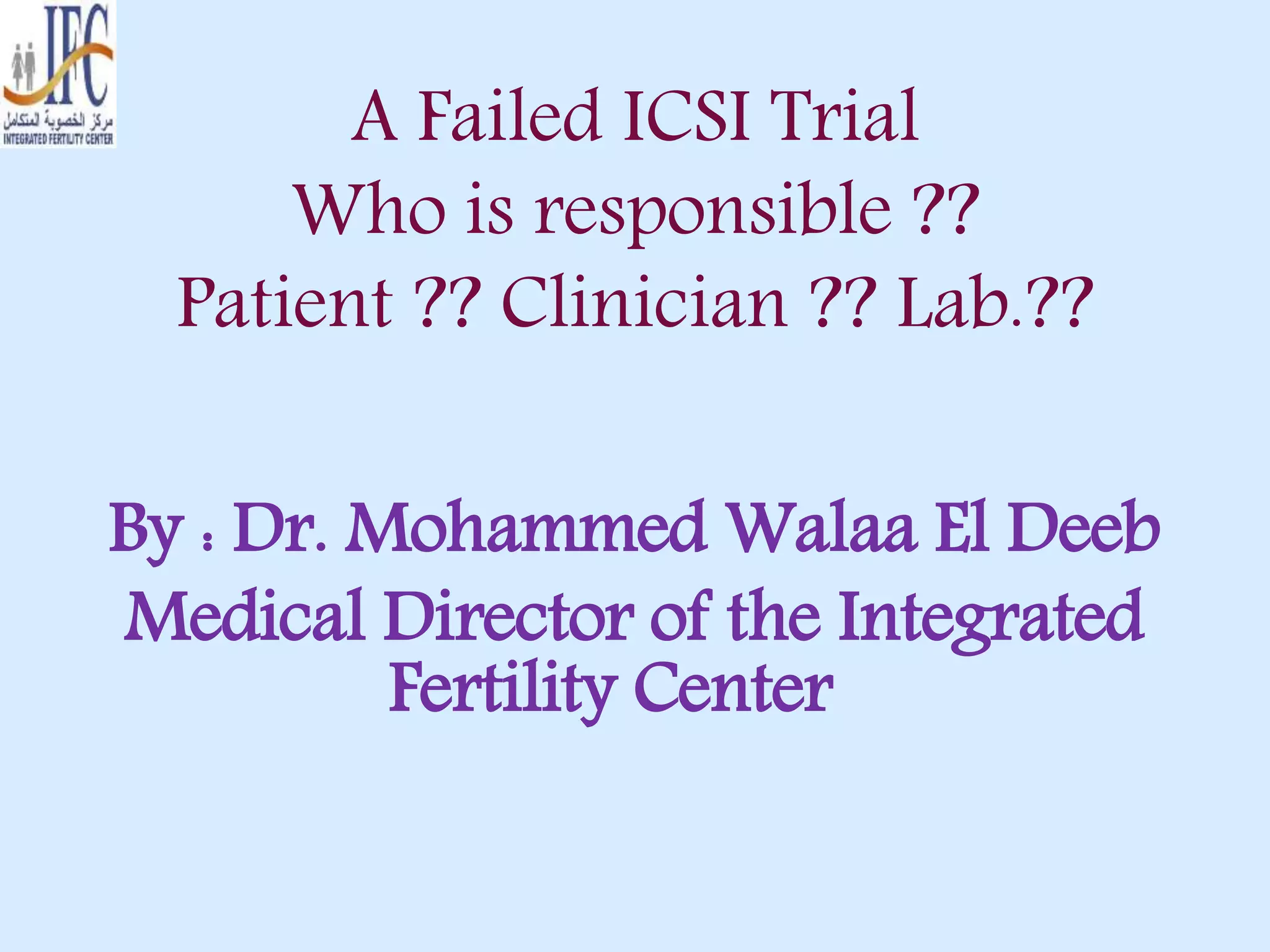 A failed icsi trial, who is responsible | PPT