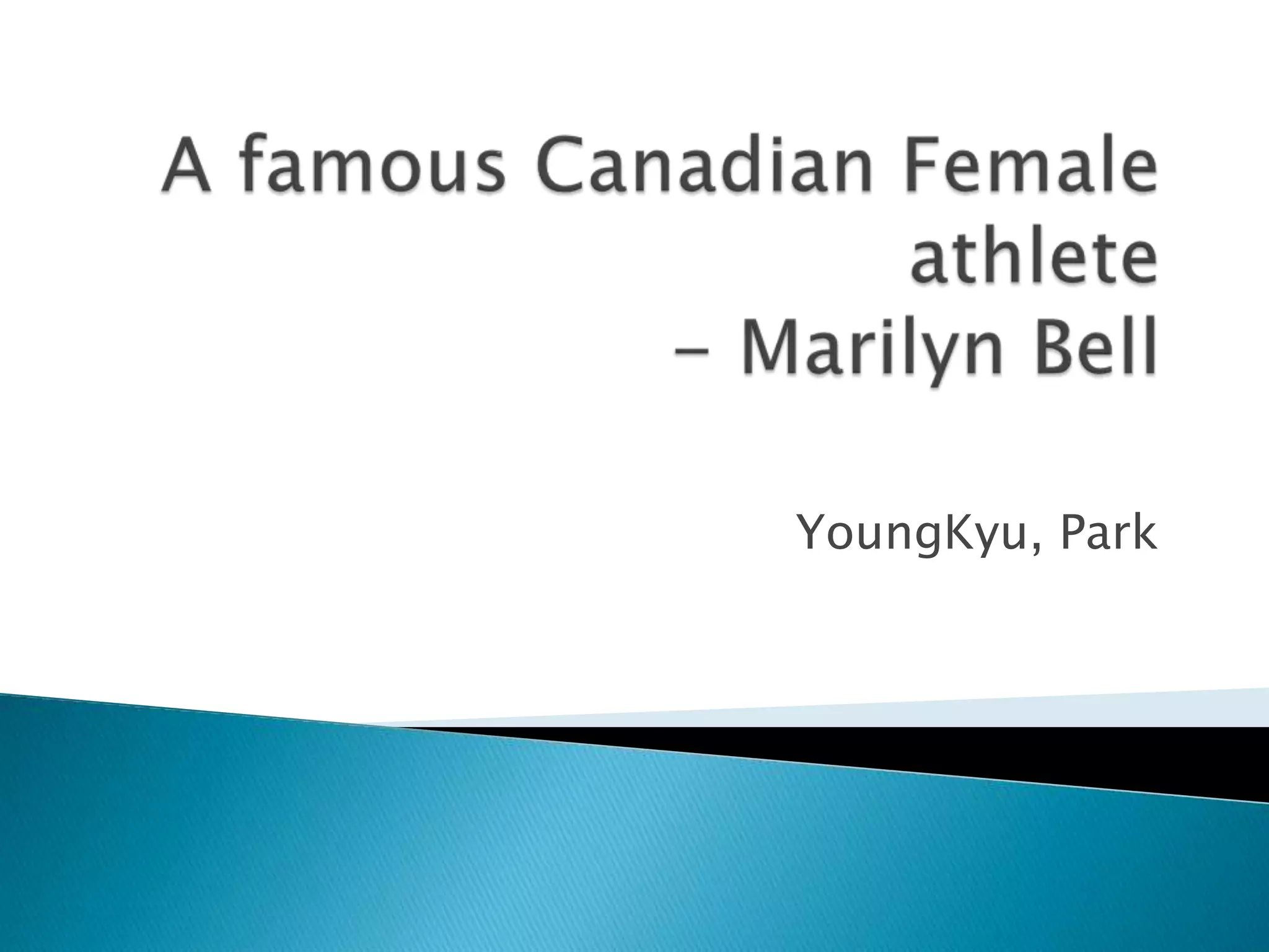 A Famous Canadian Female Athlete 1 | PPTX