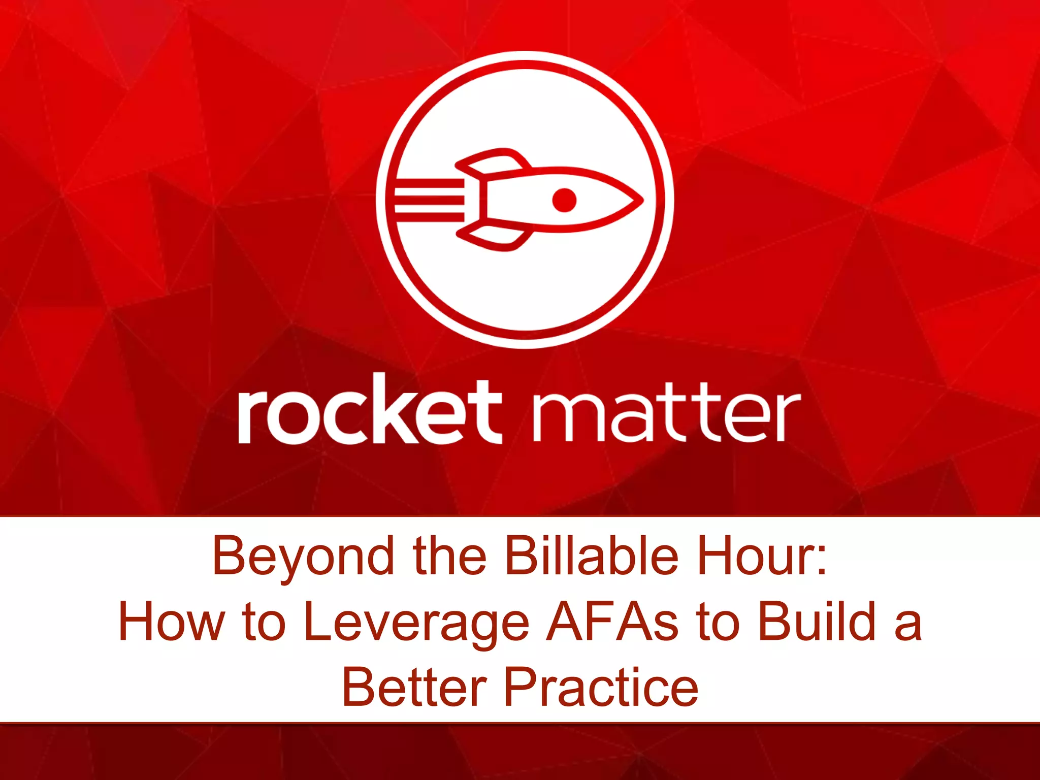 Beyond the Billable Hour: How to Leverage AFAs to Build a Better ...