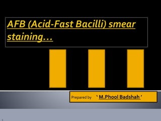 AFB (Acid-Fast Bacilli) smear staining.pptx