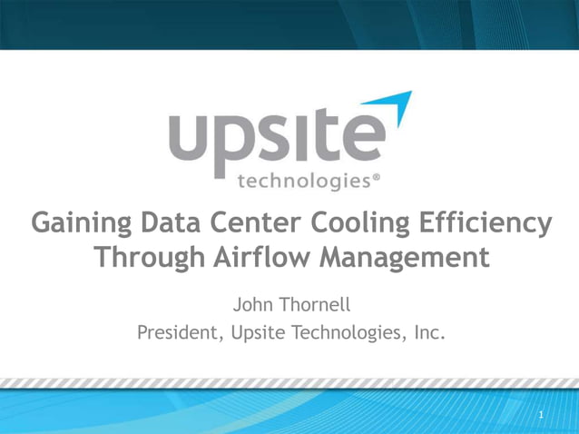Gaining Data Center Cooling Efficiency Through Airflow Management | PPT