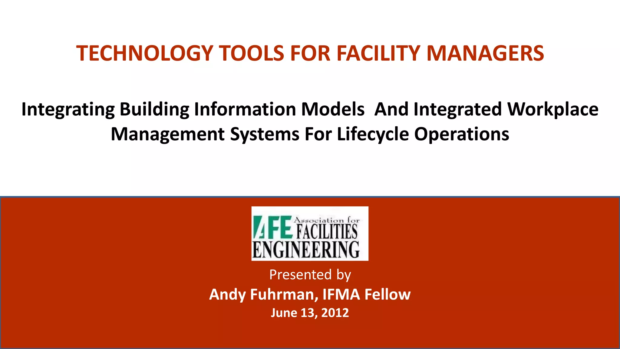 TECHNOLOGY TOOLS FOR FACILITY MANAGERS: Integrating Building ...