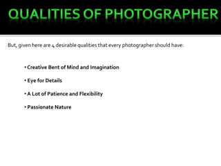 A few qualities of professional photographer | PPTX