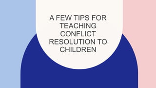 A Few Tips for Teaching Conflict Resolution | PPT