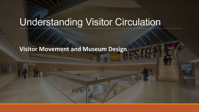 Visitors, Movement, and Circulation in Museums | PPTX | Museums ...