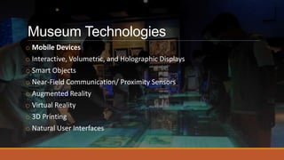 Museums in the Digital Age: Mobile Apps and Interactive Technologies | PPTX