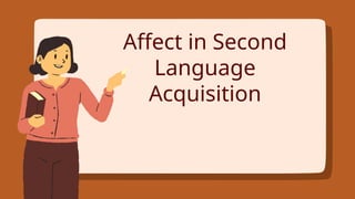 Affect-and-Individual-Differences-in-SLA.pptx