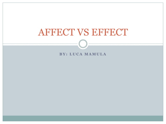 Affect vs. effect | PPTX