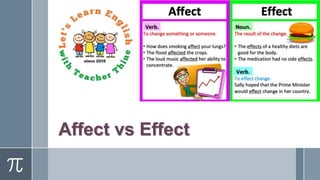 Affect vs Effect is a lesson material in English language | PPTX